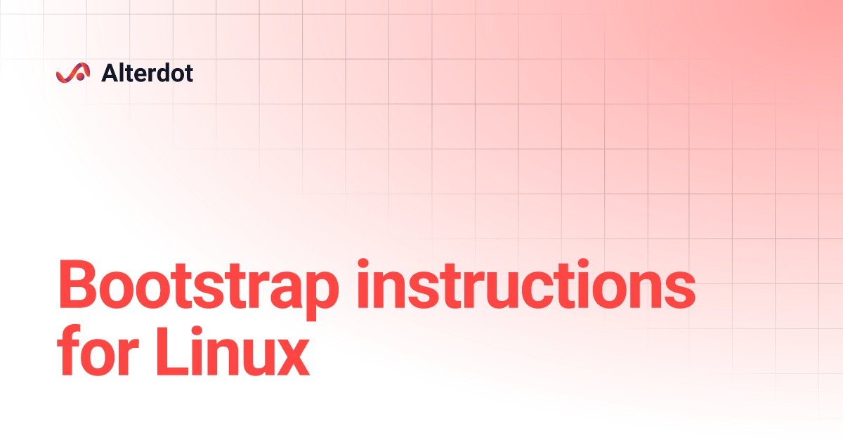Bootstrap instructions for Linux | Alterdot